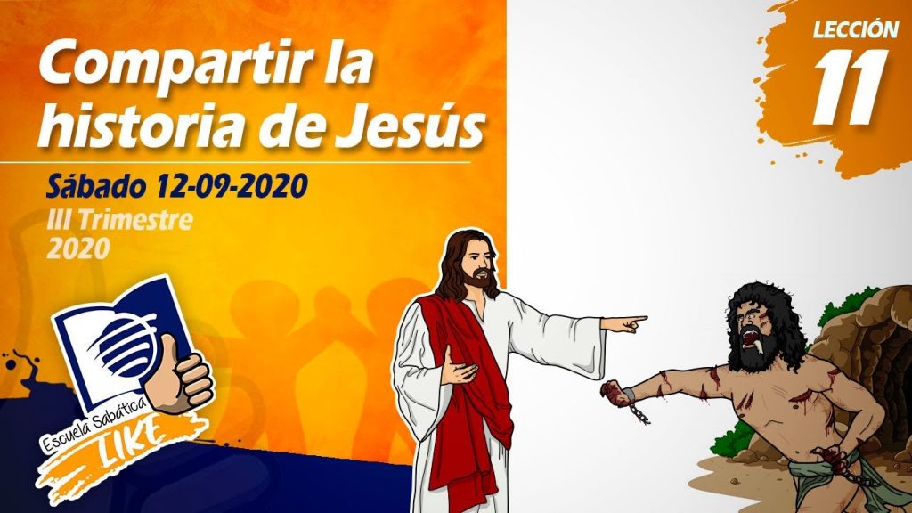 Lección 11 | Compartir la historia de Jesús | Escuela Sabática LIKE ...