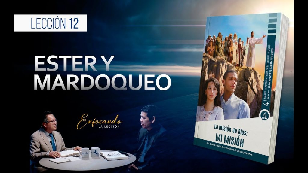 Lección 12 | Ester y Mardoqueo | Escuela Sabática para Maestros ...
