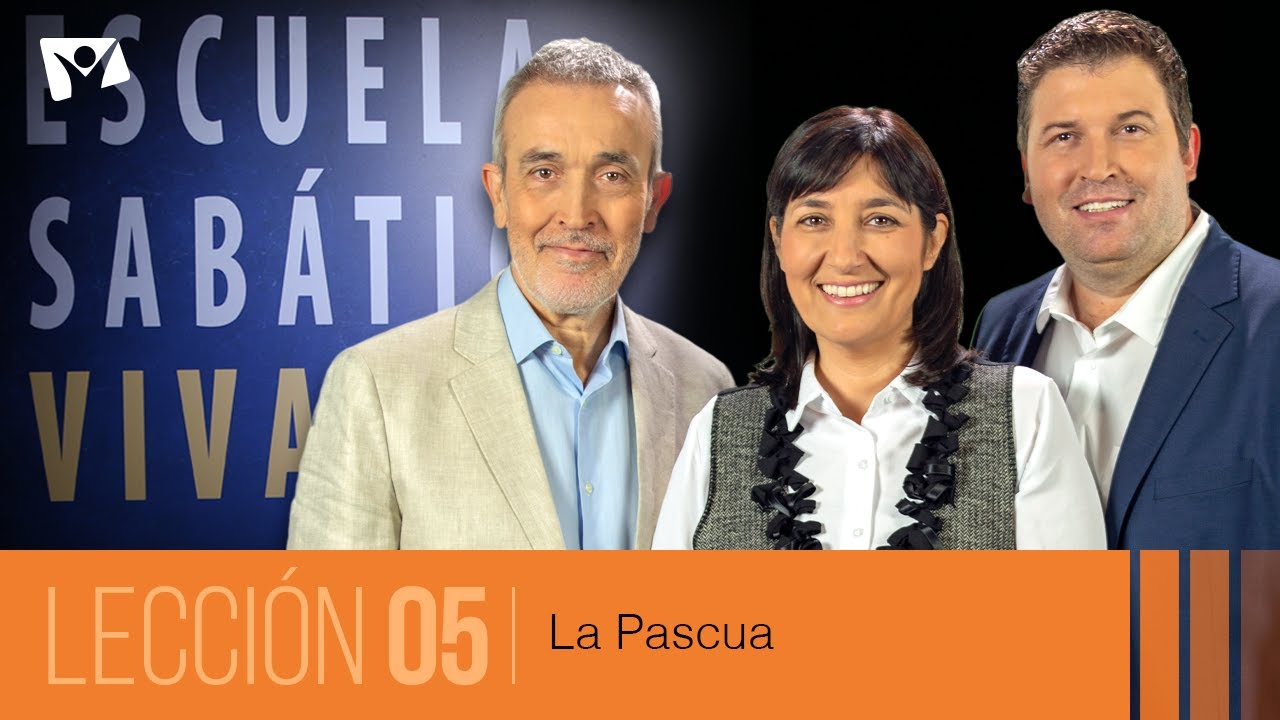 Lección 5 | La Pascua | Escuela Sabática Viva | ESCUELA SABÁTICA
